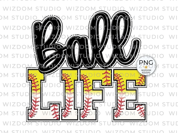 Ball Life PNG Image Baseball Softball Design Sublimation - Etsy