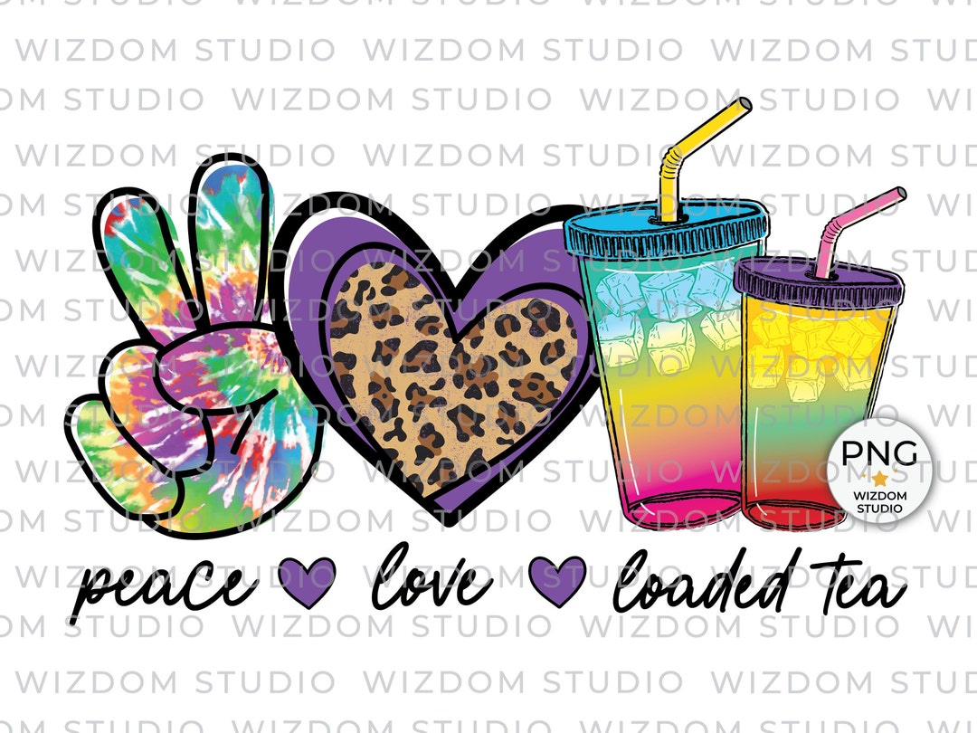 Peace Love Loaded Tea PNG Image Leopard Tie Dye Tea Design - Etsy