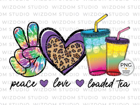 Peace Love Loaded Tea PNG Image Leopard Tie Dye Tea Design - Etsy