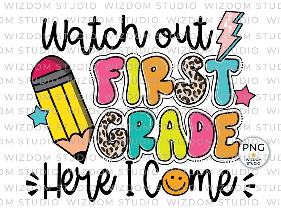 Watch Out First Grade Here I Come PNG Image Back to School - Etsy