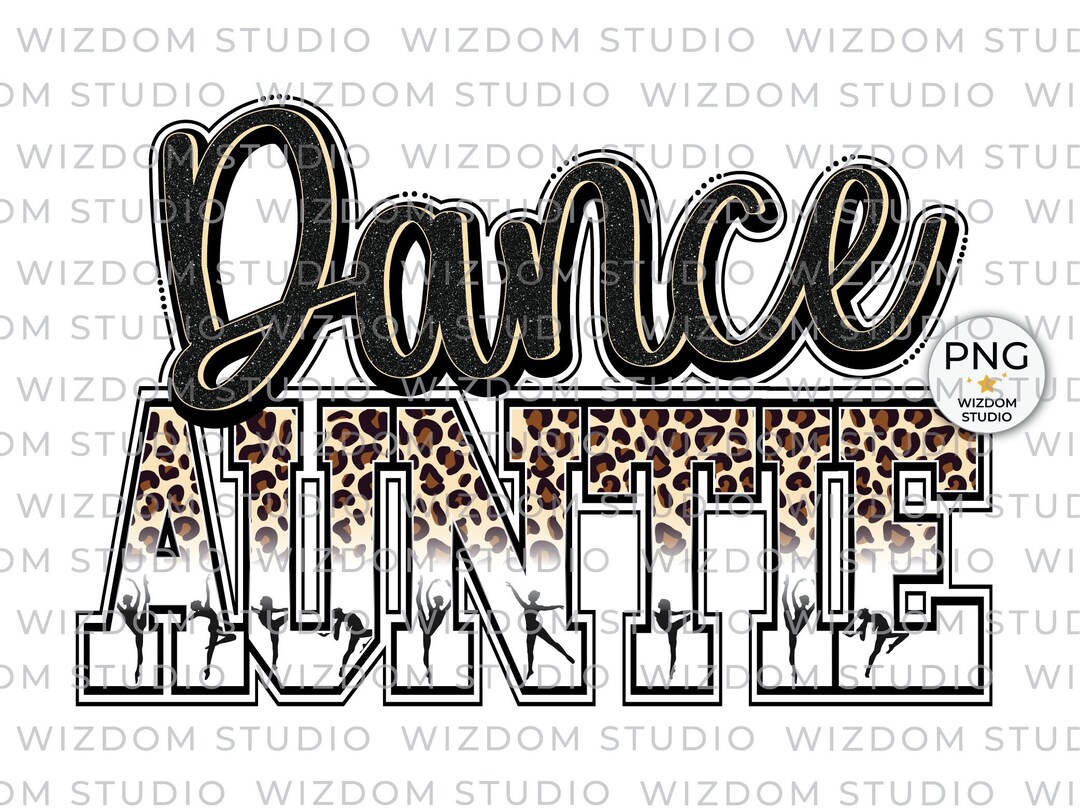 Dance Auntie PNG Image Leopard Dance Black Letters Design - Etsy