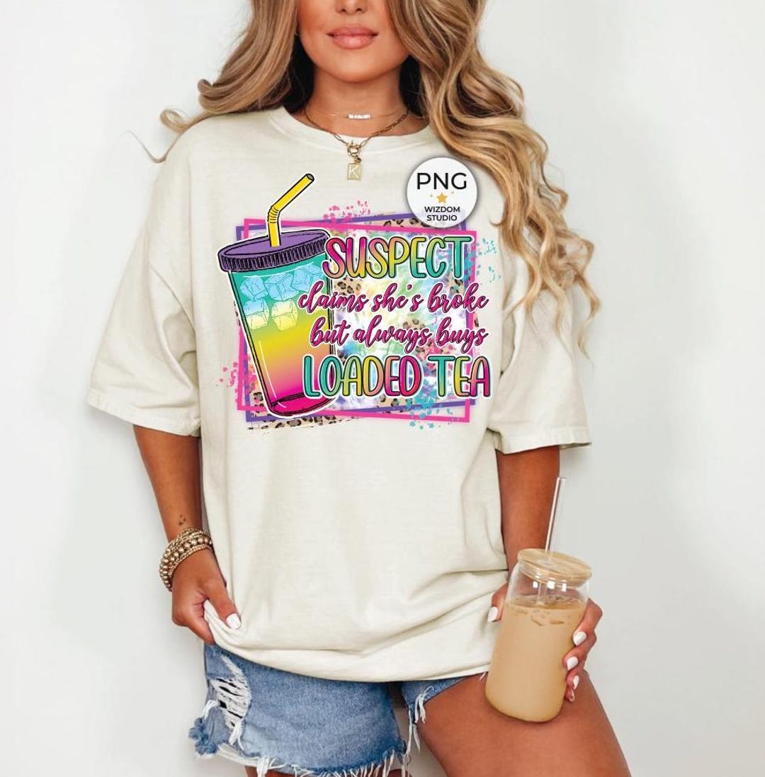 Suspect Claims She's Broke but Always Buys Loaded Tea PNG Image, Loaded ...