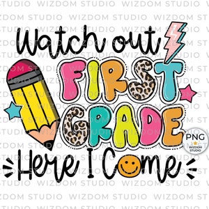 Watch Out First Grade Here I Come PNG Image, Back to School Design ...