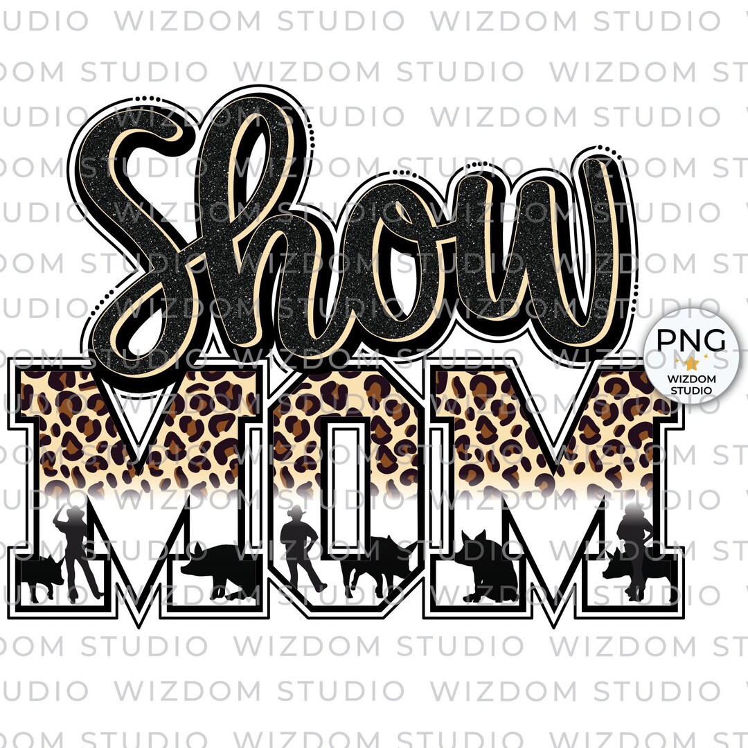 Show Mom PNG Image, Show Pig Mom Leopard Design, Sublimation Designs ...