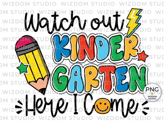Watch Out Kindergarten Here I Come PNG Image Kid Design - Etsy