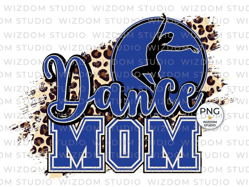 Dance Mom PNG Image Dance Leopard Blue Design Sublimation - Etsy