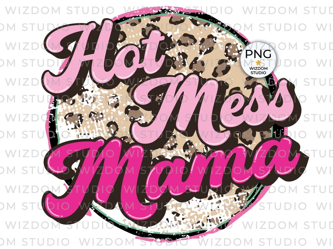 Hot Mess Mama PNG Image, Leopard Pink Retro Design, Sublimation Designs ...