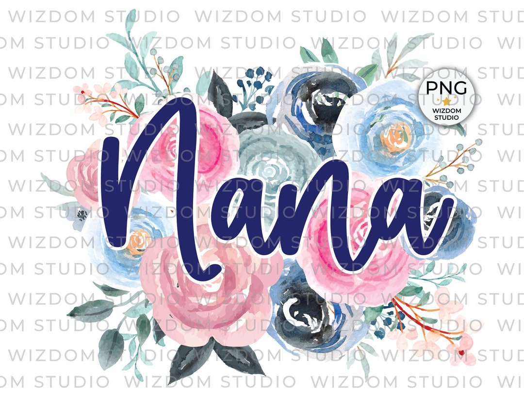 Nana PNG Image Floral Nana Design Sublimation Designs - Etsy