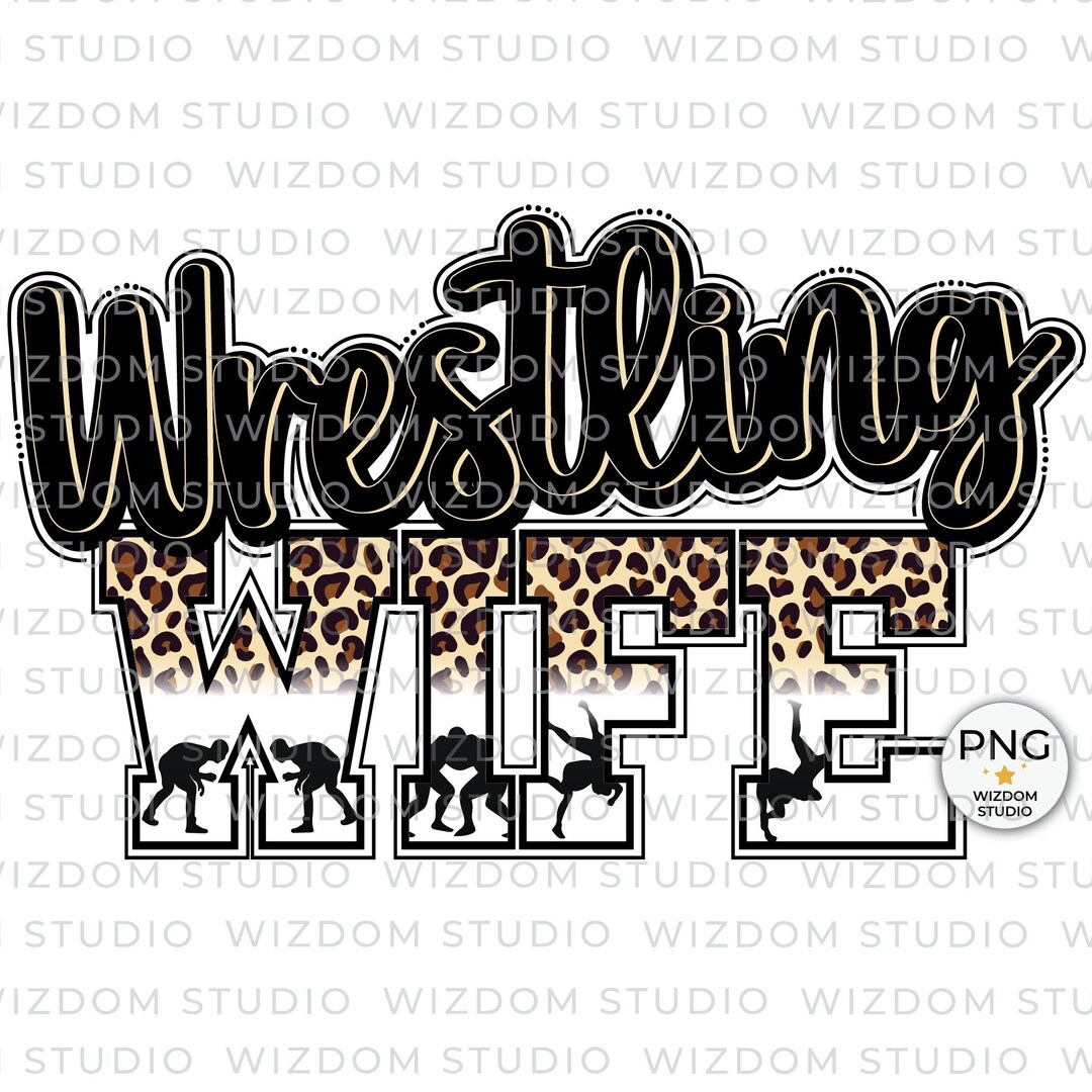 Wrestling Wife PNG Image, Wrestling Leopard Solid Black Letters Design ...