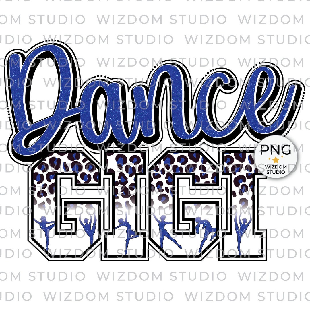 Dance Gigi PNG Image, Leopard Dance Blue Letters Design, Sublimation ...