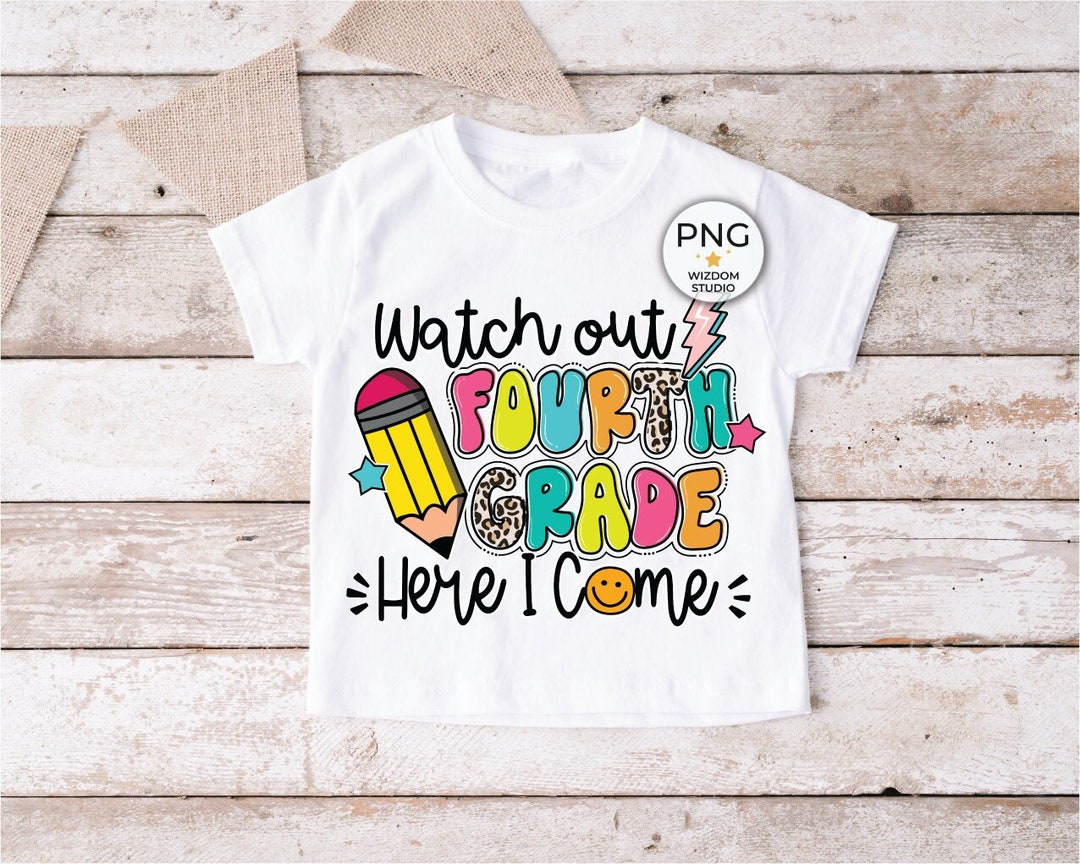 Watch Out Fourth Grade Here I Come PNG Image, Back to School Design ...
