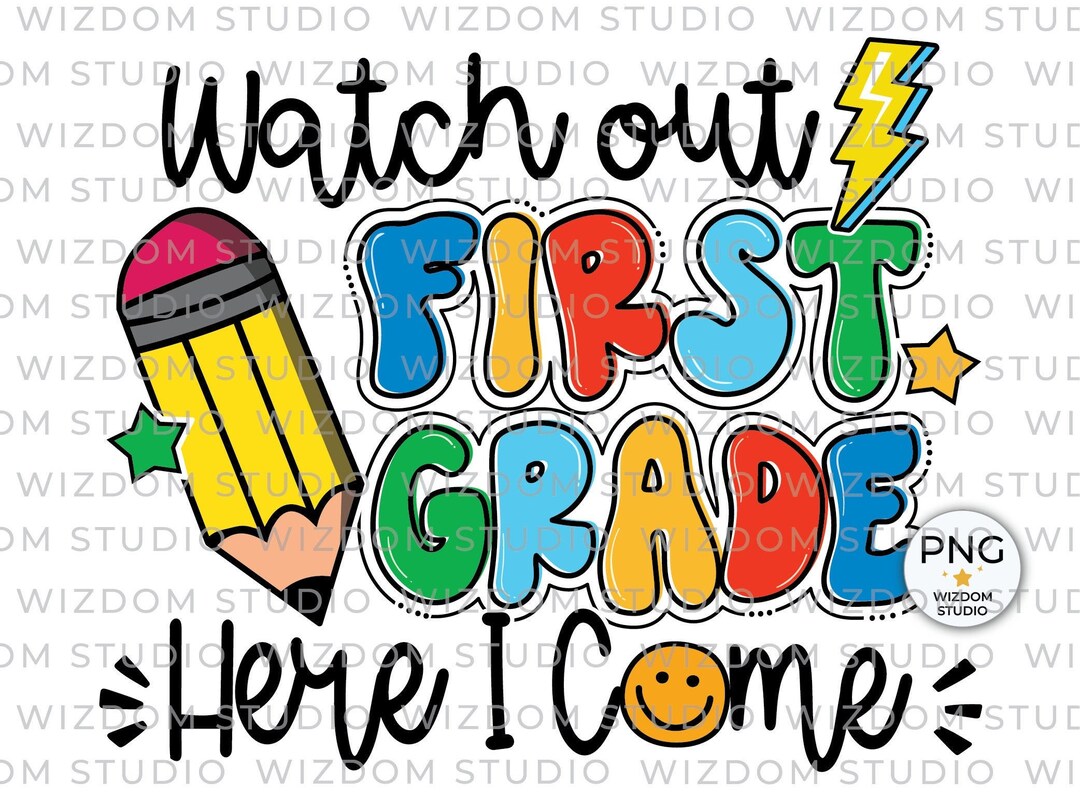 Watch Out First Grade Here I Come PNG Image Kid Design - Etsy
