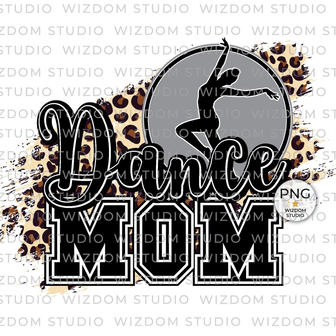 Dance Mom PNG Image, Dance Leopard Black Letters Design, Sublimation ...
