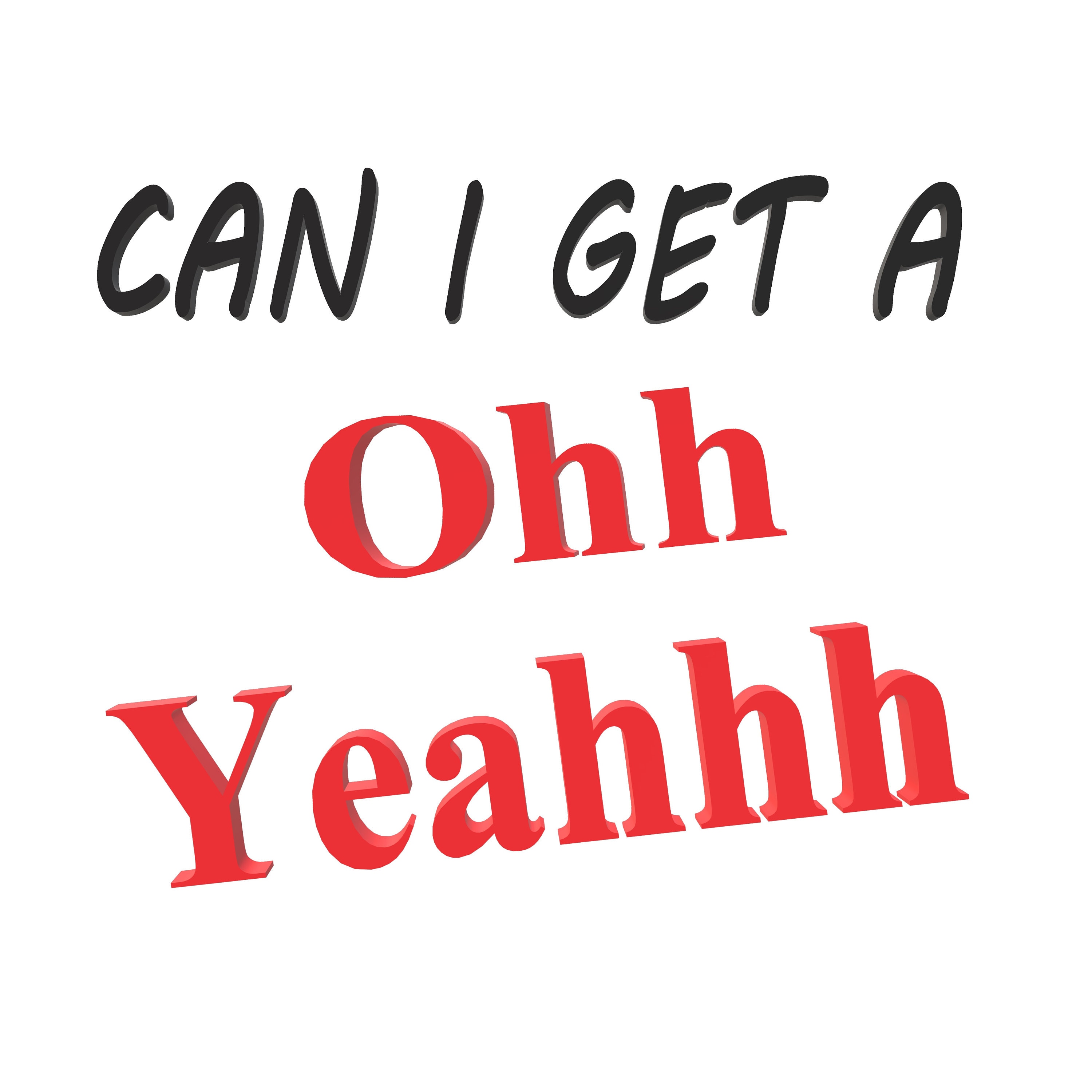 Can I Get a Oh Yeah SVG Oh Yeah PNG JPG Ho Yeah Funny Png | Etsy