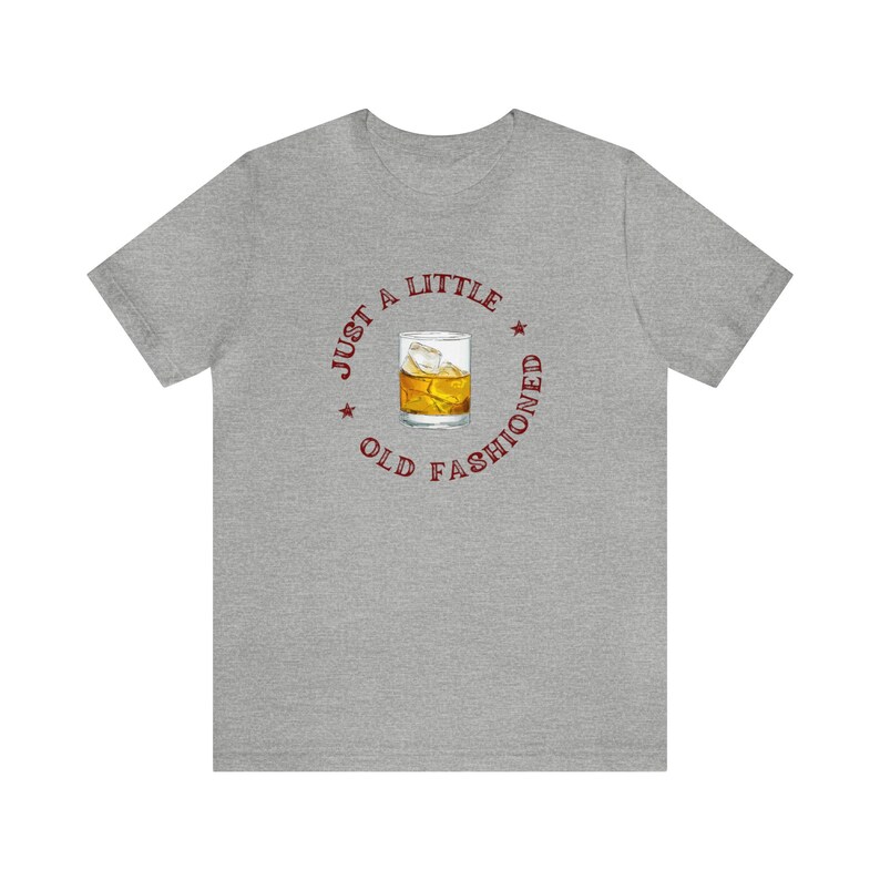 Just A Little Old Fashioned T Shirt, Whiskey Graphic Tee, Old Fashion ...