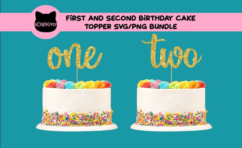 First Birthday Cake Topper SVG PNG, Second Birthday Cake Topper SVG Png ...