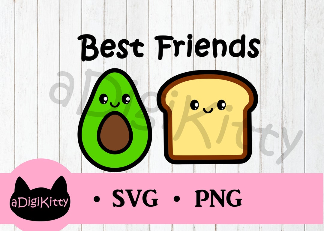 Avocado Toast Best Friends SVG, Kawaii Besties PNG (digital Files) - Etsy