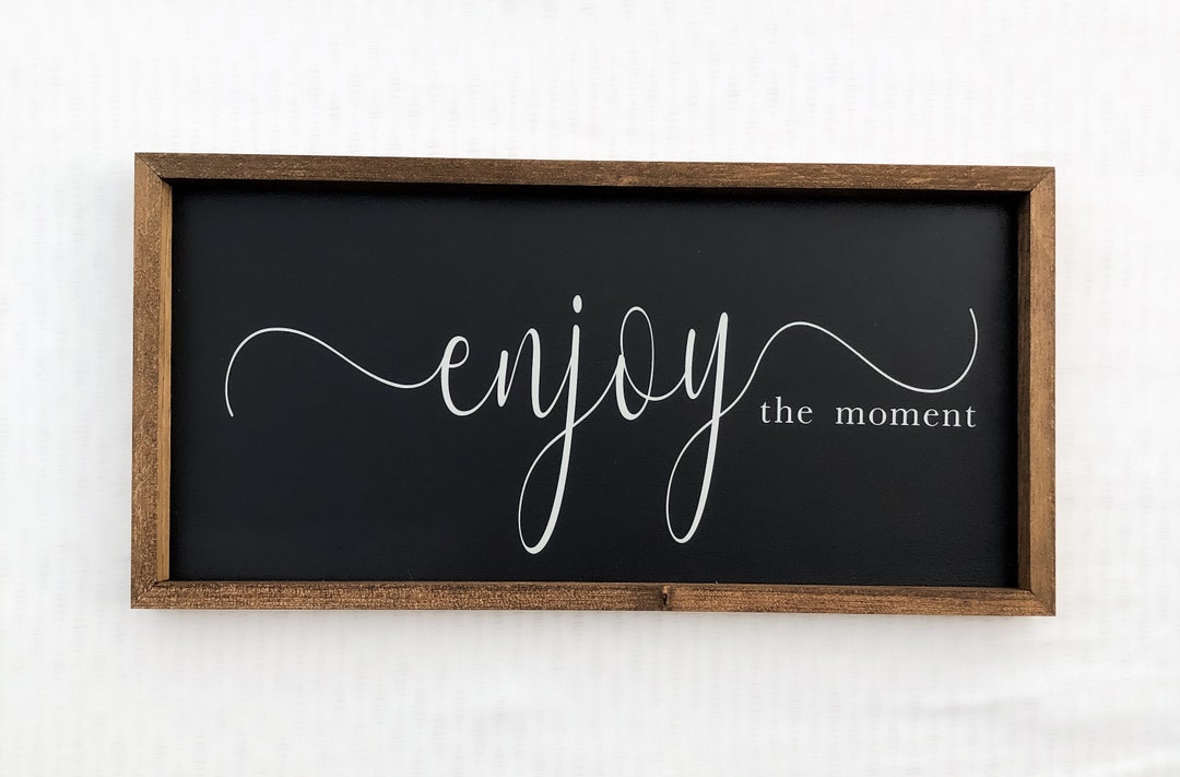 Enjoy the Moment Wood Sign/framed - Etsy