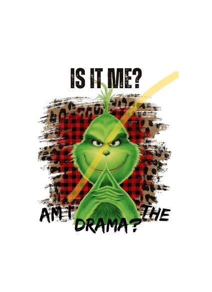 Grinch Digital Download is It Me Am I the Drama? - Etsy