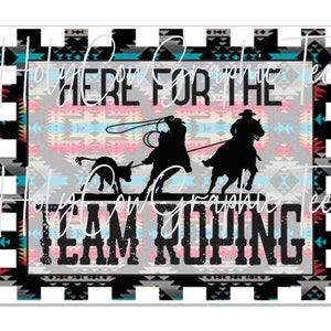 Here for the Team Roping Sublimation Design PNG / Aztec - Etsy