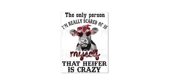 That Heifer is Crazy Design PNG / Western Funny Tshirt Design - Etsy