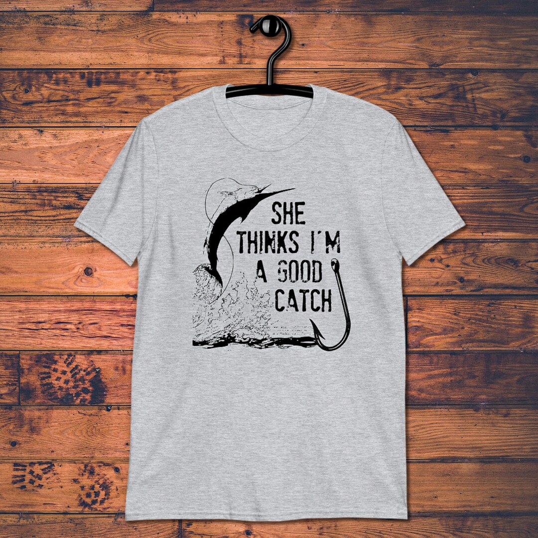 Fishing Shirt, Good Catch Fishing T-shirt, Fishing Gifts for Men ...