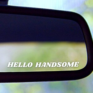 Hello Handsome Rearview Mirror Decal, Car Accessory Small Vinyl Decal ...