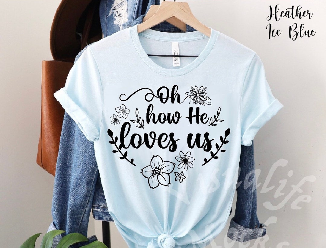 Oh How He Loves David Crowder Christian Short Sleeve Shirt - Etsy