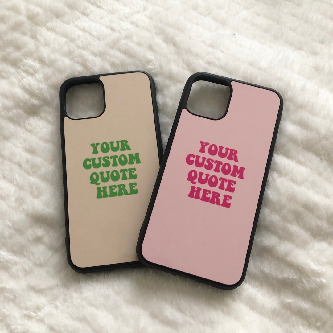 Custom Text / Quotes Phone Case available in iPhone & Android Samsung ...