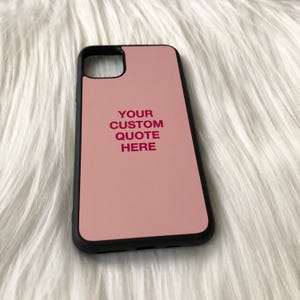 Custom Text / Quotes Phone Case *available in iPhone & Android* Samsung ...