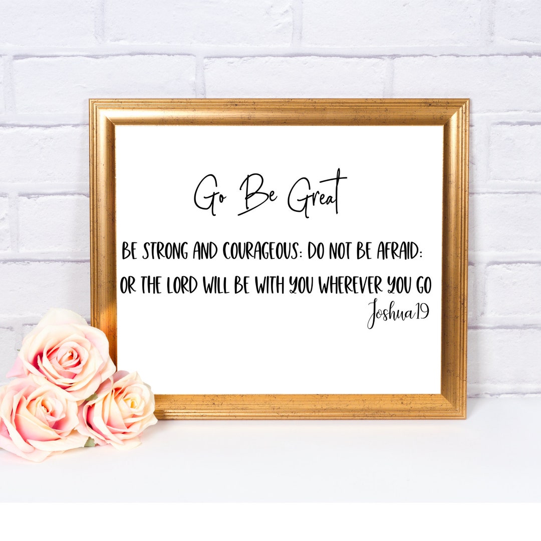 Go Be Great Be Strong and Courageous Bible Verse Printable Wall Art ...