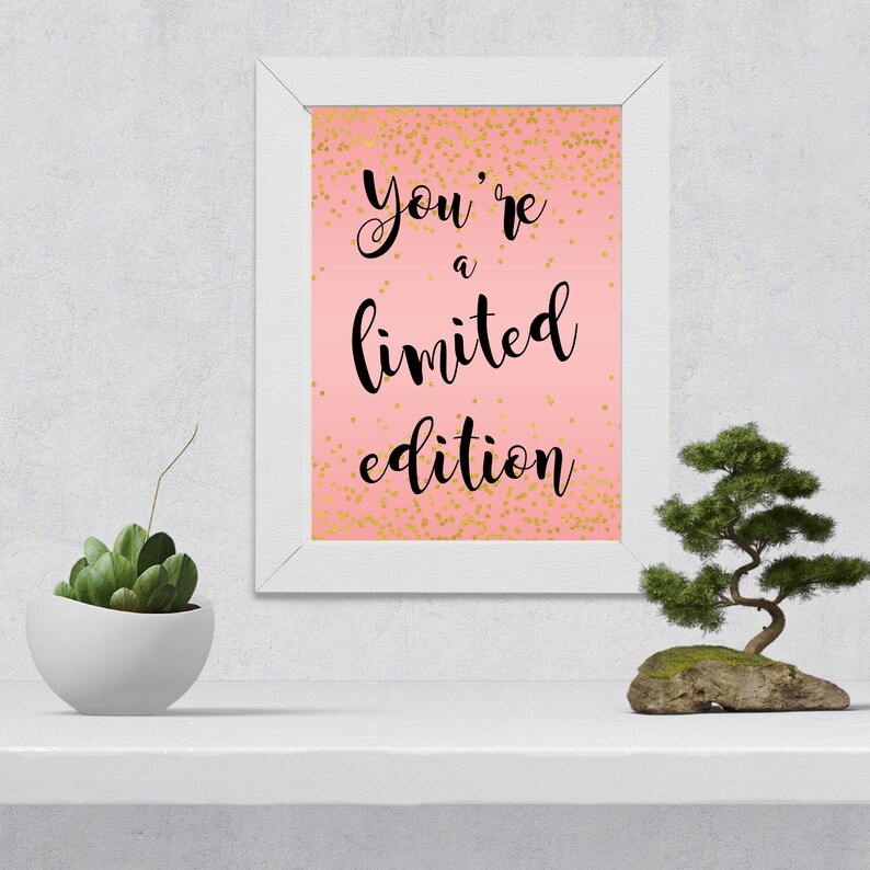 You're a Limited Edition Printable Art, Instant Download, Inspirational ...