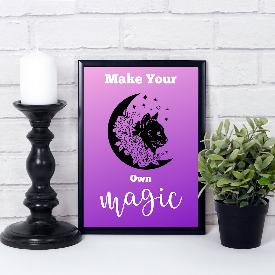 Make Your Own Magic Printable Wall Art, Magic Quote, Inspirational ...