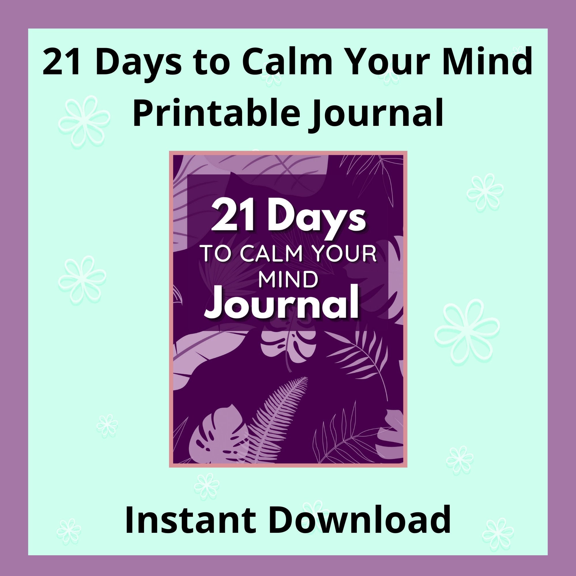 21 Days to Calm Your Mind Printable Journal, Reduce Stress, Mindset ...