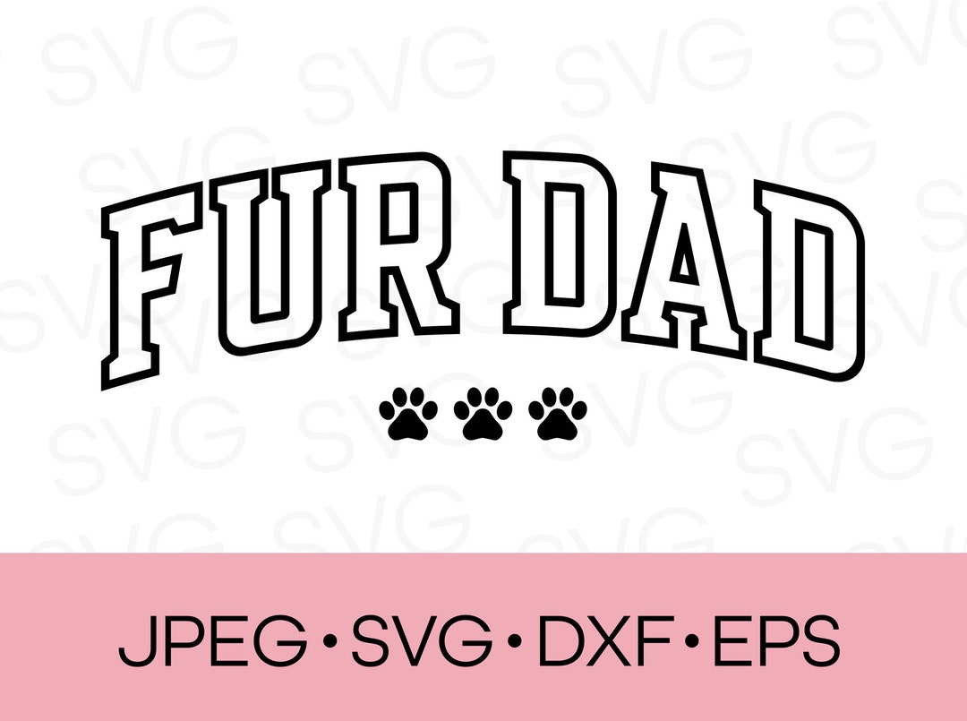 Fur Dad SVG PNG DXF Jpeg. Fur Dad Varsity College Font Text Style With ...