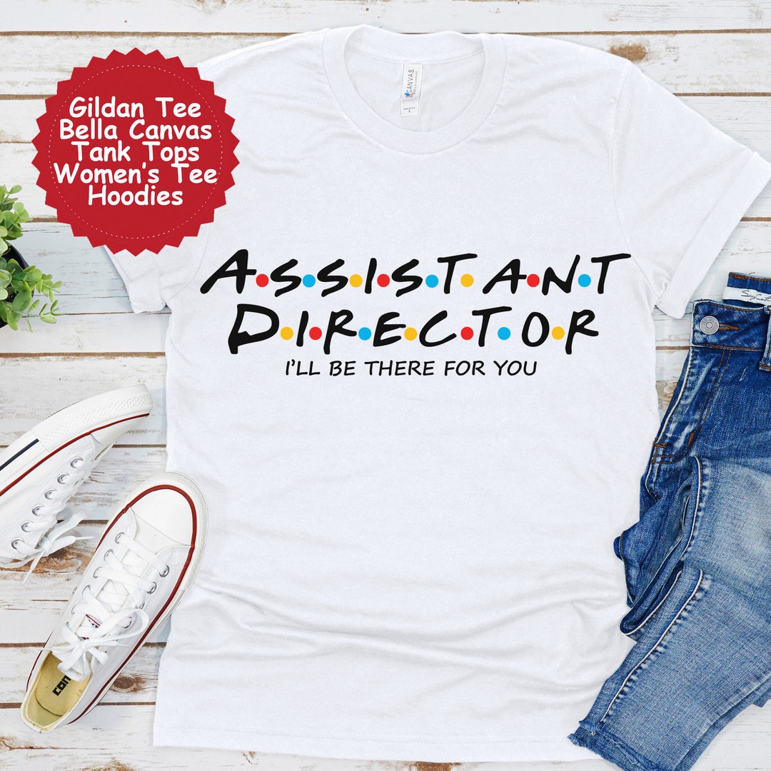 Assistant Director Shirt, Gift for Director, Assistant Director Tshirt ...