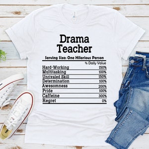 Drama Teacher Nutrition Facts Shirt, Appreciation Teacher Gifts ...