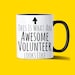 Volunteer Gift, Volunteer Mug, Awesome Volunteer, Best Volunteer Ever ...