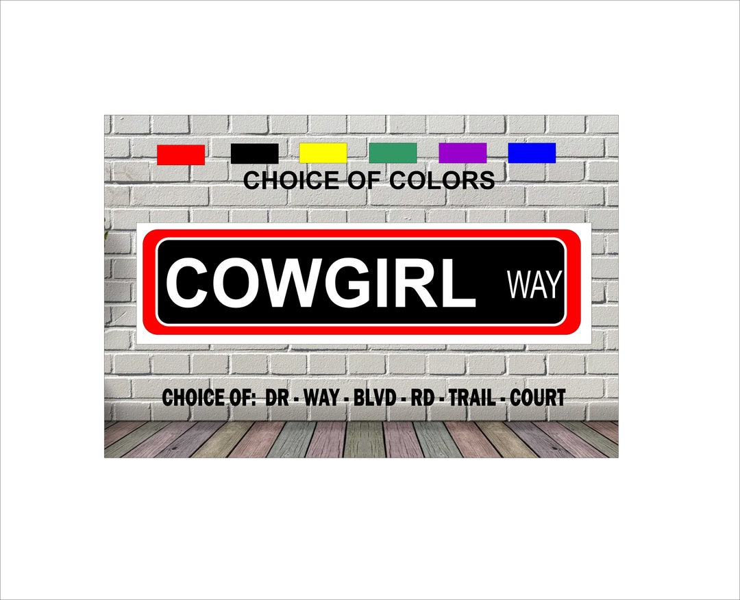 Cowgirls Way Street Sign All Metal 4 X 18 Old West Rodeo Signs - Etsy