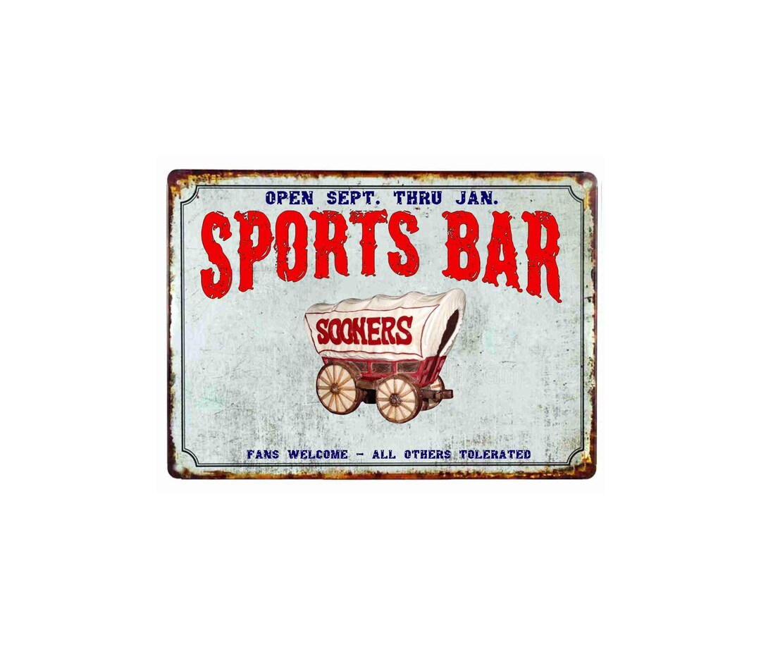 Oklahoma Sooners Sports Bar Fans Welcome Other Tolerated Tin Sign up to ...