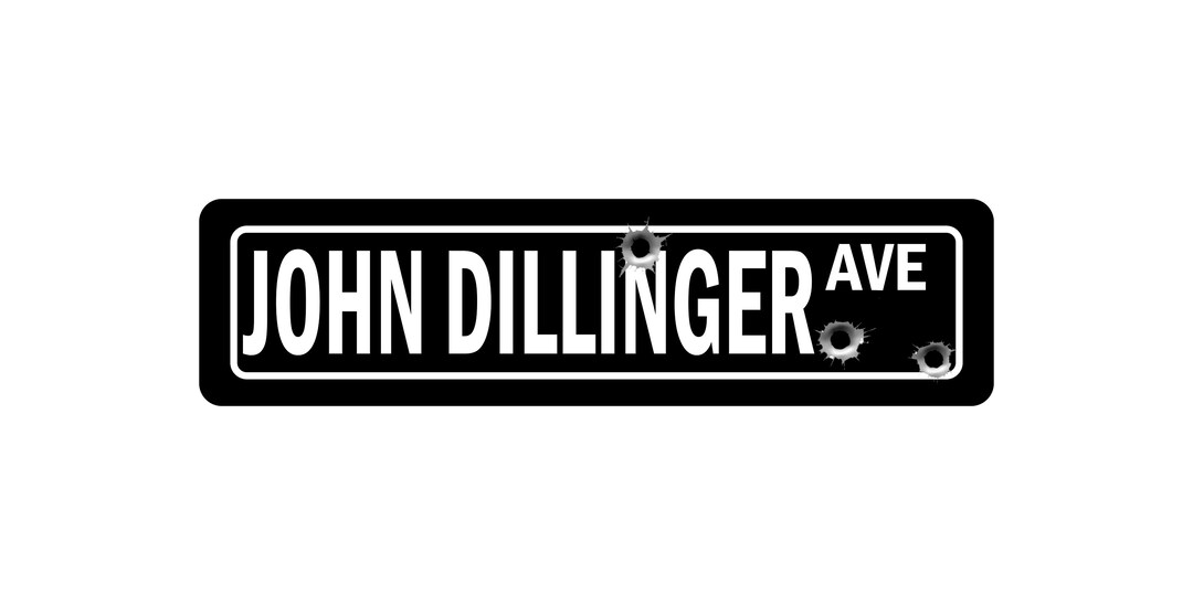 John Dillinger Ave Street Sign 4 X 18 All Metal Sign Mobsters Gangster ...