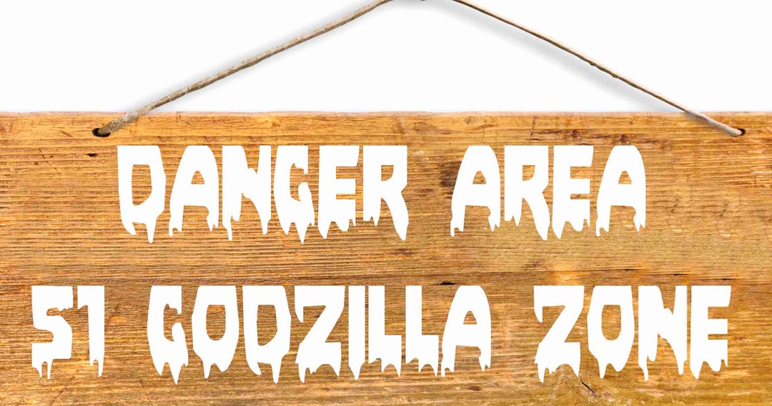 Wood Sign 6 X 15 Danger Area 51 Godzilla Zone - Etsy