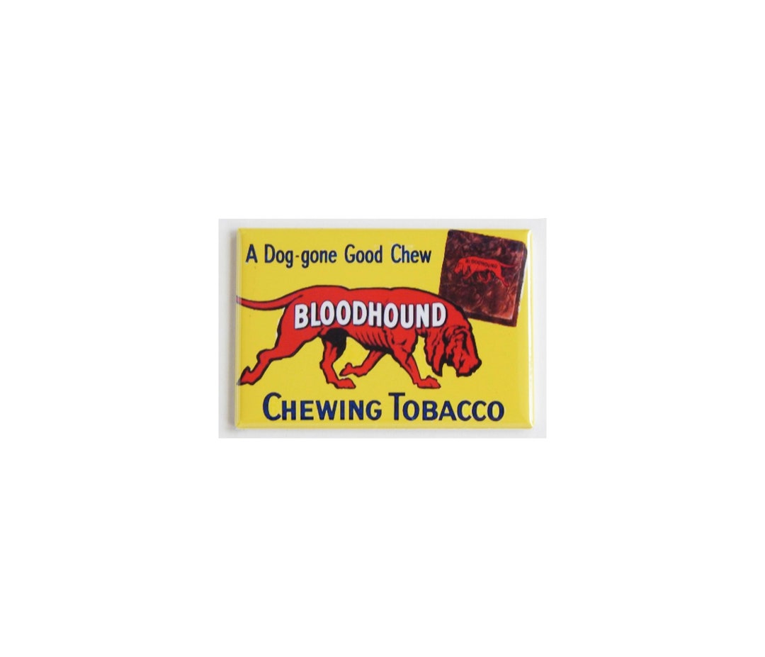 Bloodhound Chewing Tobacco 8 X 12 Tin Sign All Metal Vintage Retro ...