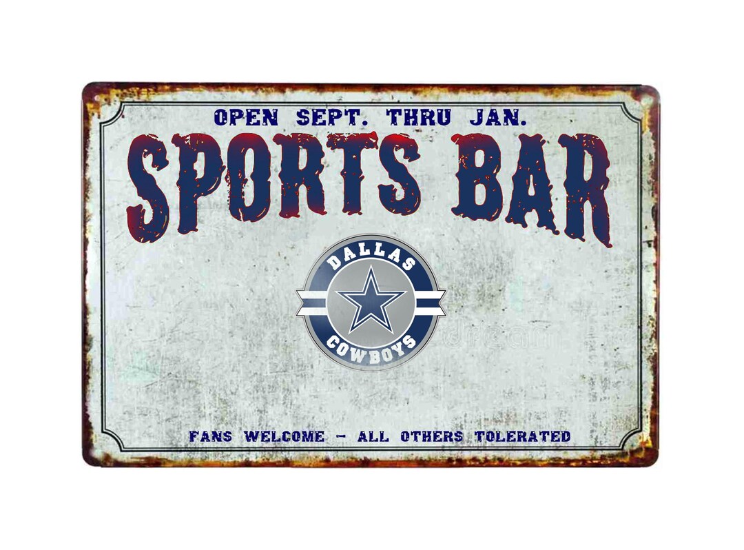 Dallas Cowoys Sports Bar Fans Welcome Other Tolerated Tin Sign up to 12 ...