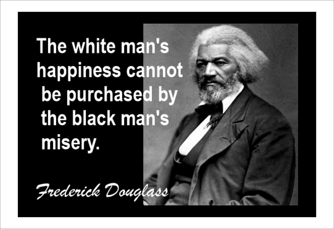 12 X 18 Poster Famous Quote the White Man's Happiness Cannot Be ...