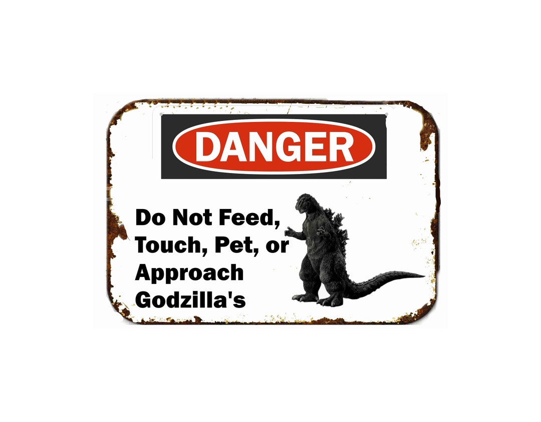 Danger Do Not Fee Touch or Approach Godzilla 8 X 12 Vintage All Metal ...