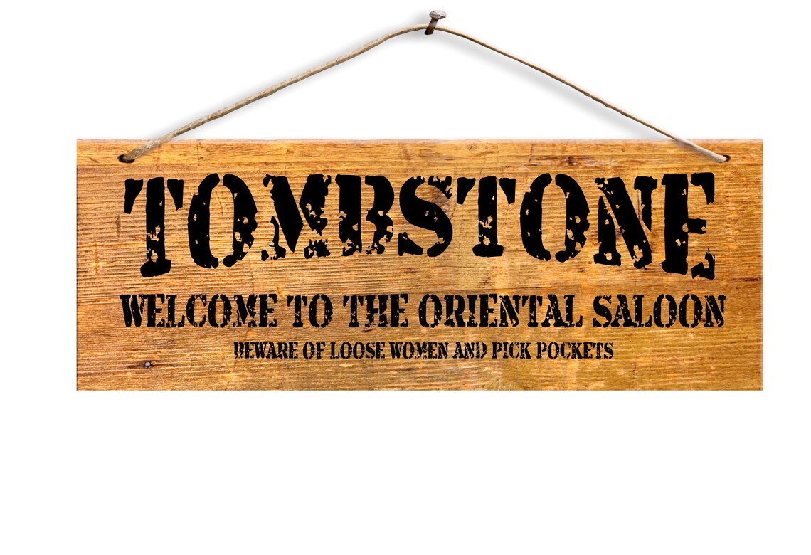 Wood Sign 6 X 15 Tombstone Welcome to the Oriental Saloon | Etsy