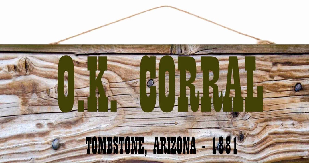 Wood Sign 6 X 15 OK Corral Tombstone Arizona - Etsy