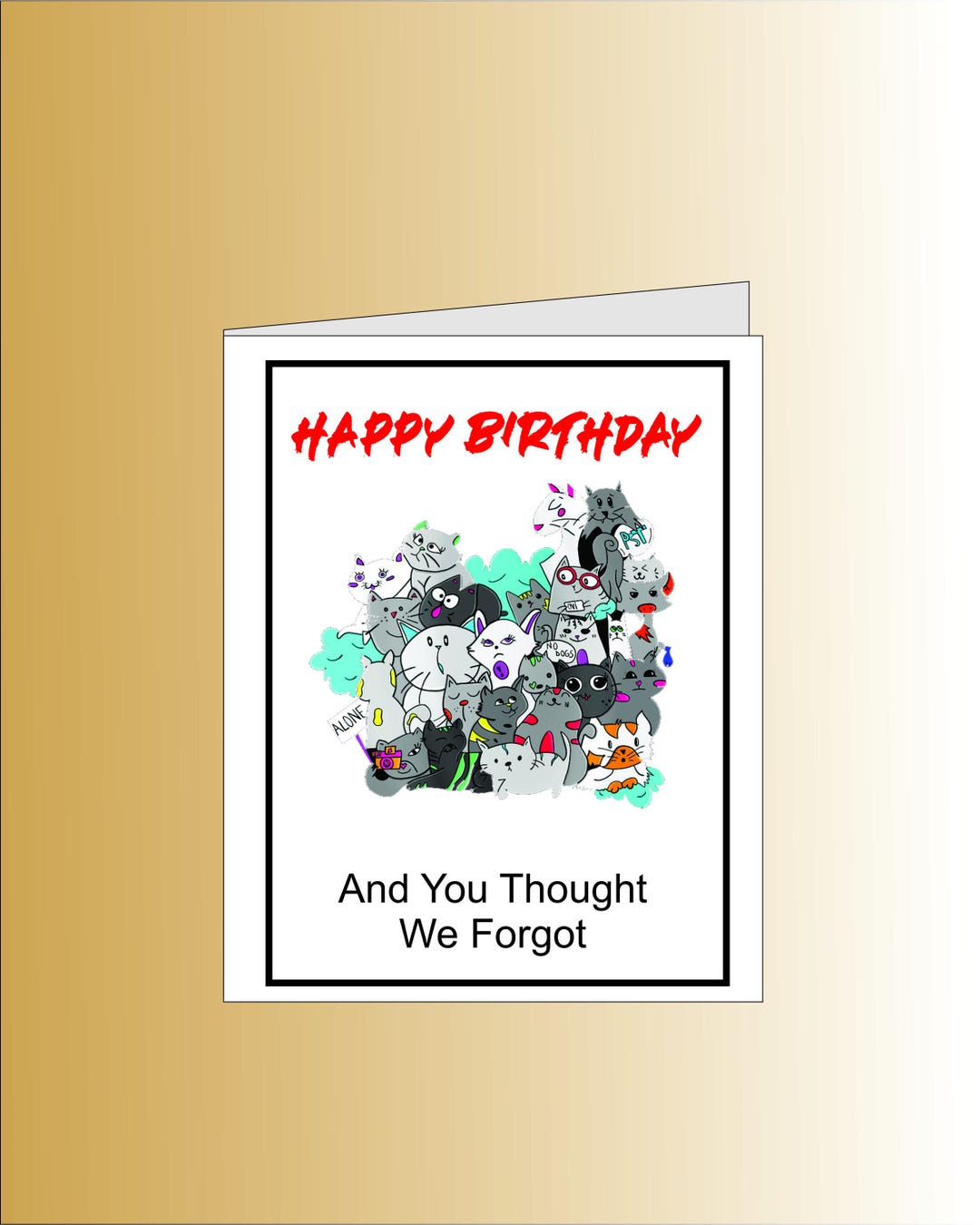 Happy Birthday Card and You Thought We Forgot 5x7 Greeting Card Funny ...