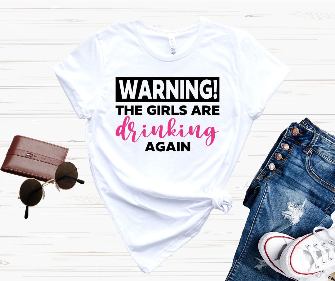 Warning the Girls Are Drinking Again, Girls Weekend Shirt, Girls ...